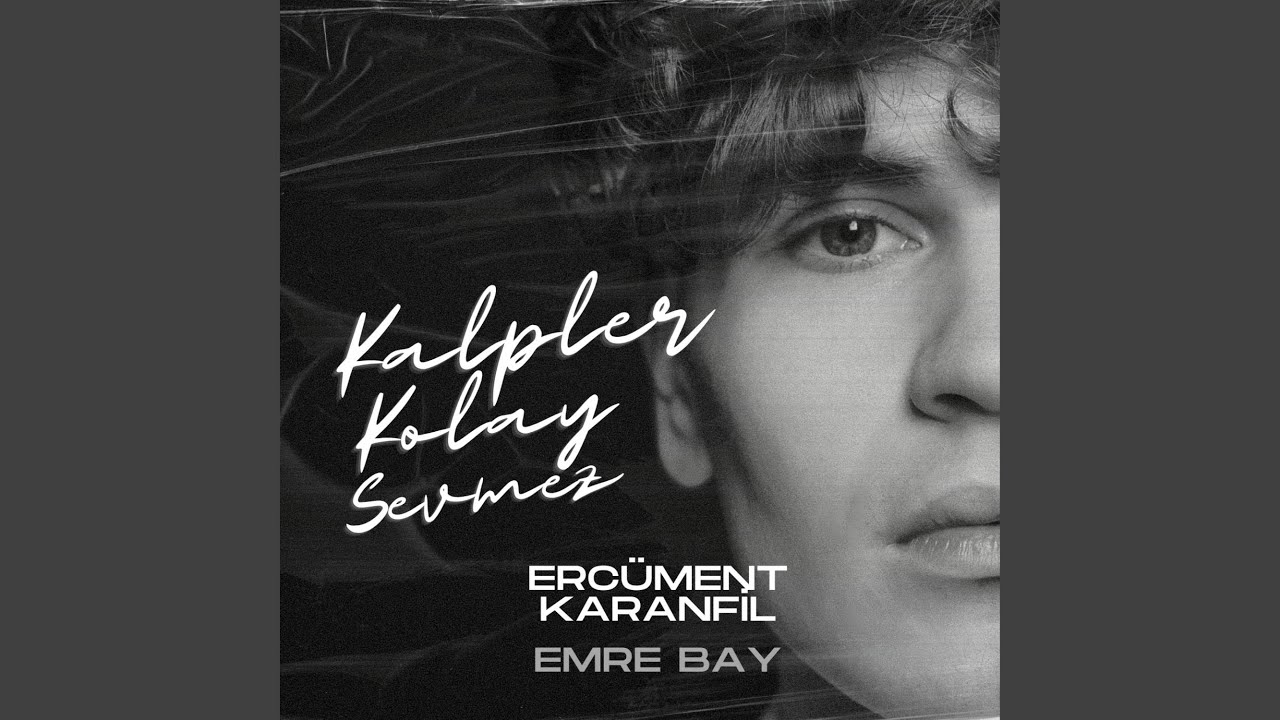Ercüment Karanfil - Kalpler Kolay Sevmez (feat. Emre Bay) - YouTube