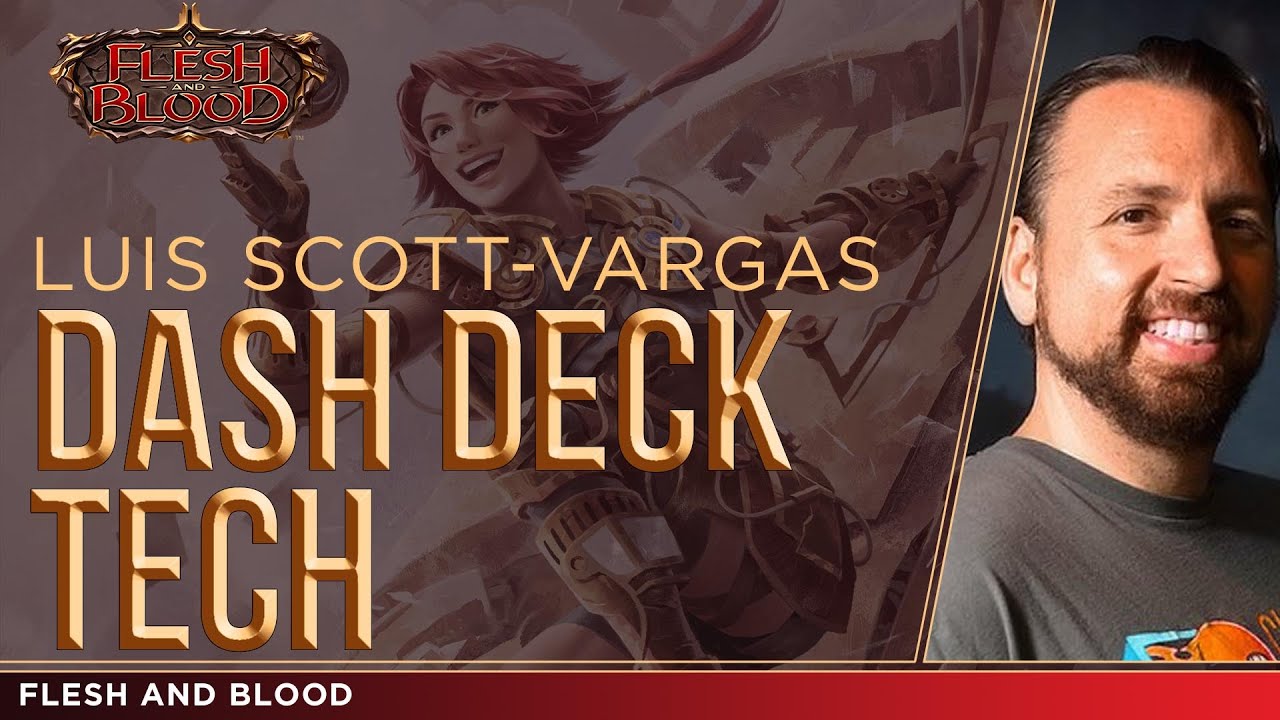 Dash Deck Tech - Flesh and Blood | Luis Scott-Vargas - YouTube