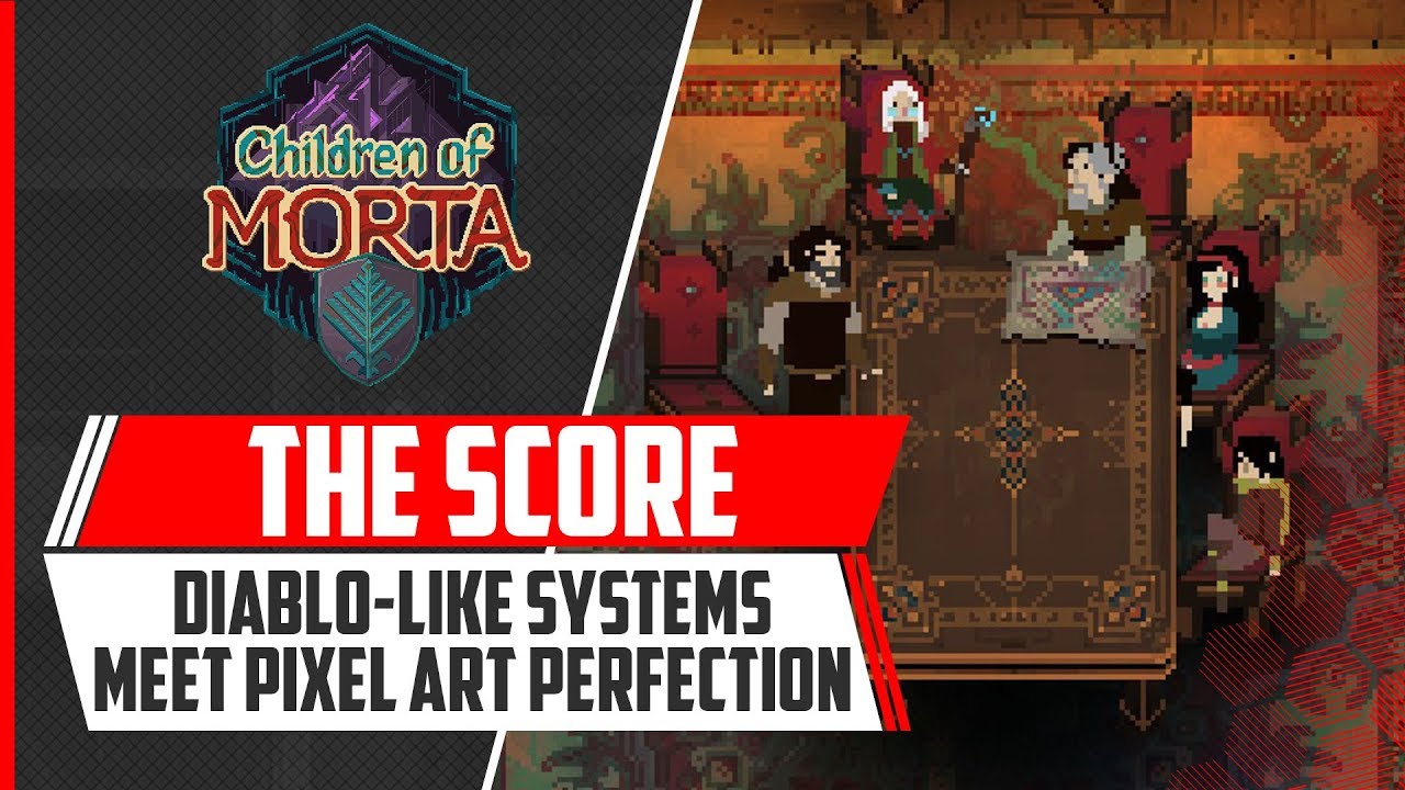 [THE SCORE] Children Of Morta | Diablo-Like Action Meets Pixel Art ...