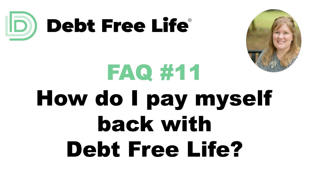 FAQ DFL 11 How Do I Pay Myself Back With Debt Free Life YouTube faq-dfl-11-how-do-i-pay-myself-back-with-debt-free-life-youtube