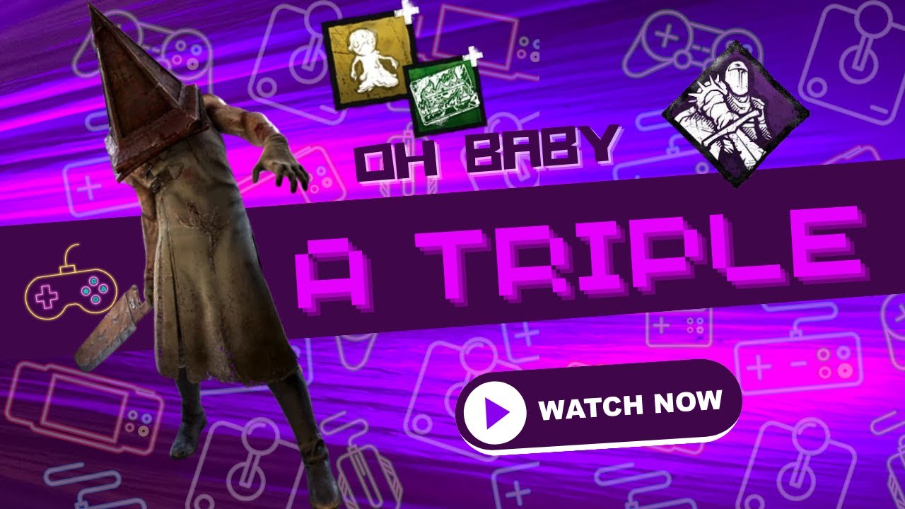OOOH BABY, A TRIPLE! - Dead by Daylight - YouTube