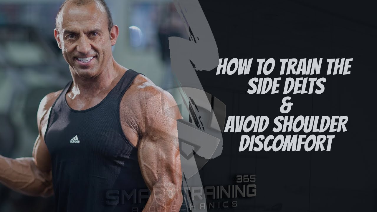 How To Train The Side Delts And Avoid Shoulder Discomfort - YouTube