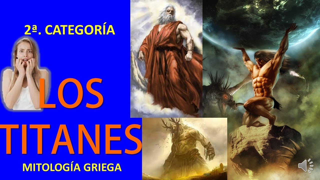 Los Titanes Mitología Griega 2a Categoría Youtube
