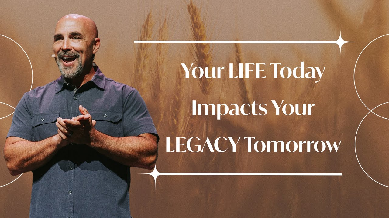 Your Life Today Impacts Your Legacy Tomorrow | Hopelessly Devoted ...