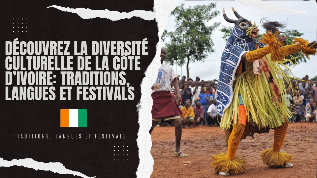 Découvrez la diversité culturelle de la Côte d’Ivoire: Traditions, Langues et Festivals - YouTube