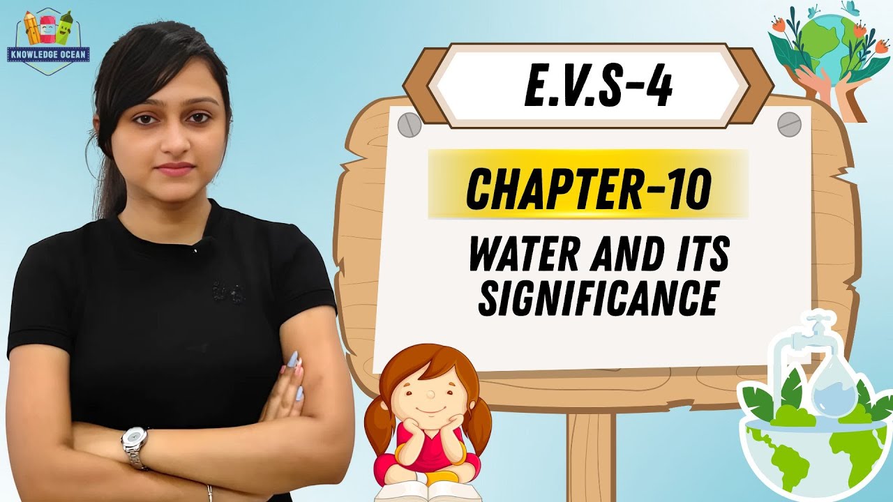 KNOWLEDGE OCEAN EVS-4 | CHAPTER-10 : WATER AND ITS SIGNIFICANCE - YouTube