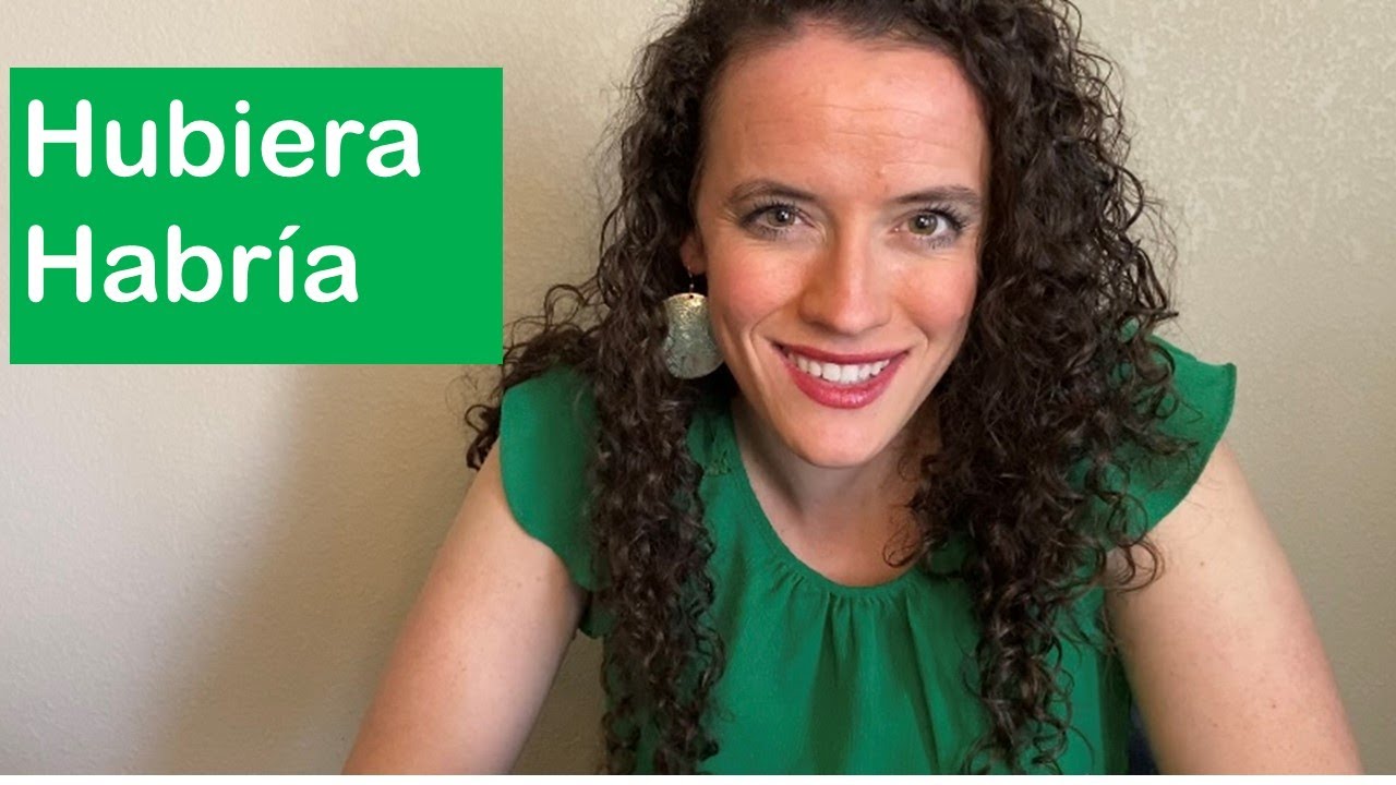 Cramming for the Spanish Final: Hubiera and Habría - YouTube