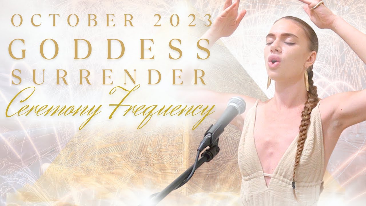 Goddess Surrender (Sexual Energy DNA Upgrade) Sacred Ceremony Frequency ...