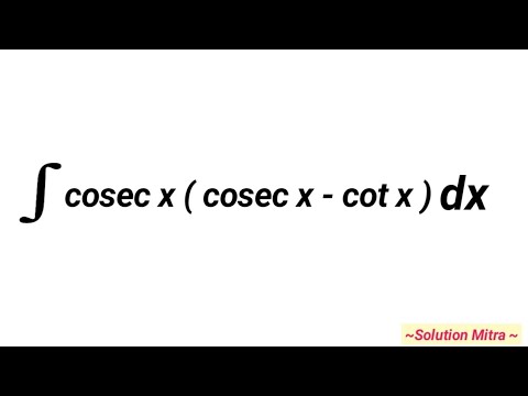 ∫ cosec x ( cosec x - cot x ) dx #integration #calculus #pyqseries ...