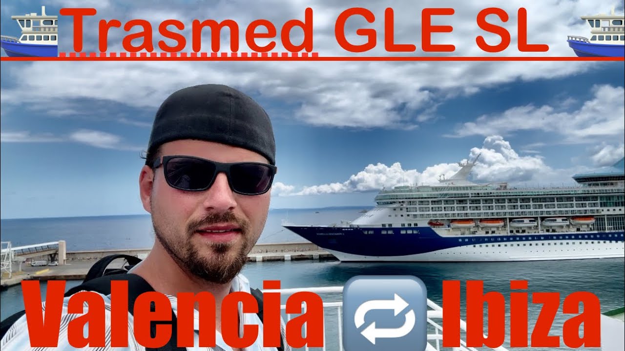 ⛴️ Ferry from Valencia to Ibiza 🇪🇸🍒Trasmed GLE SL🚢 - YouTube