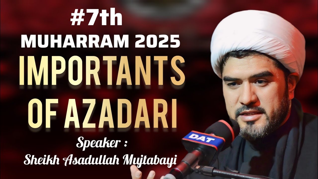 Important of Azadari|7th Night of Muharram 2025|Sheikh Asadullah ...