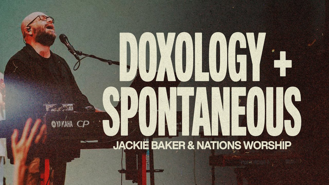 Doxology + Spontaneous | Jackie Baker & Nations Worship - YouTube Music
