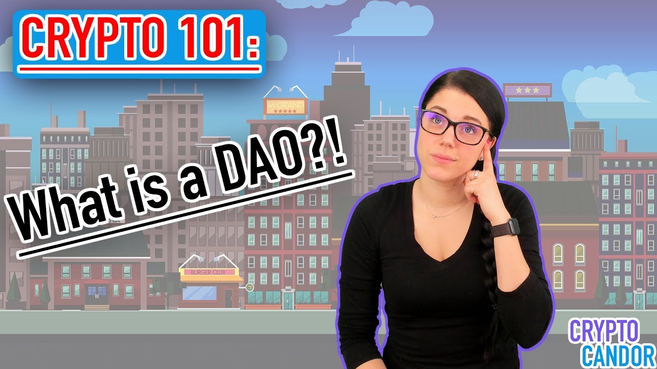 Crypto 101: DAOs | What Are They & Why Do They Matter? - YouTube