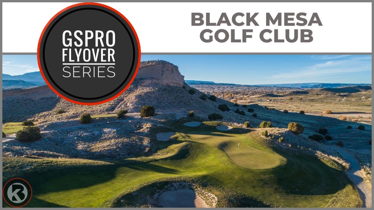 GSPro Course Flyover - Black Mesa Golf Club - Designed by Ryz - YouTube
