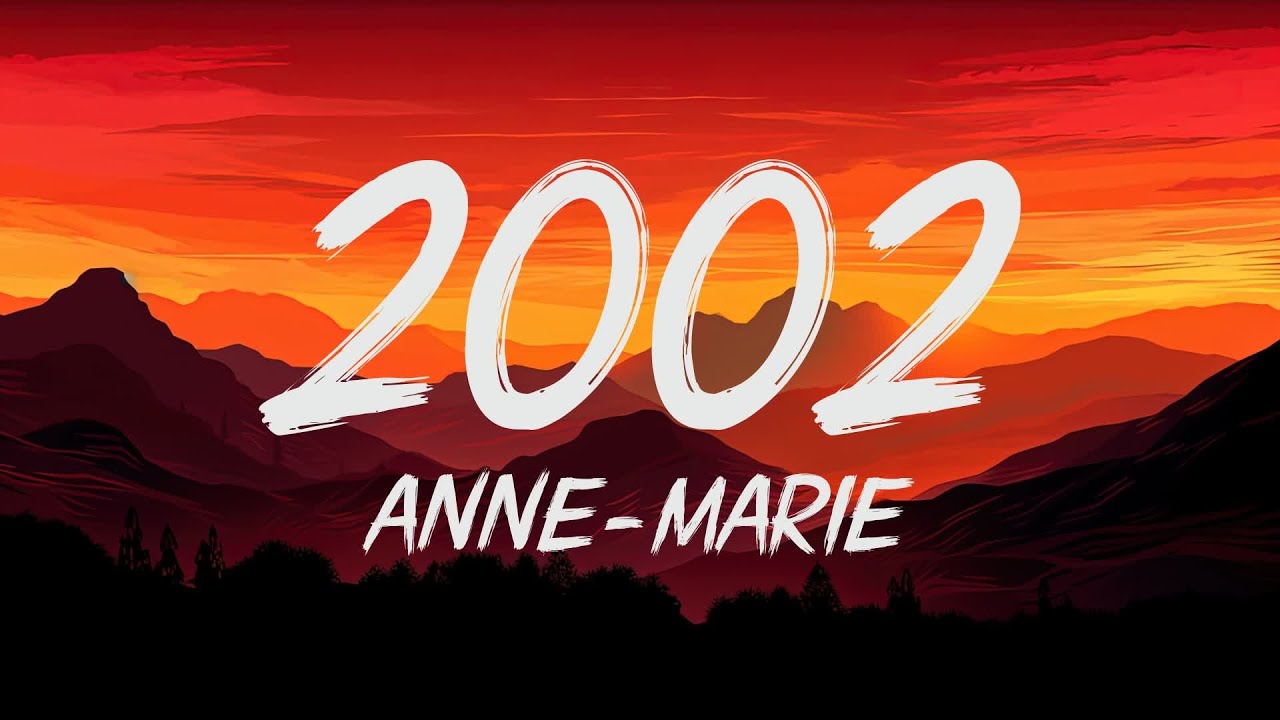 Anne-Marie - 2002 (Lyrics) - YouTube