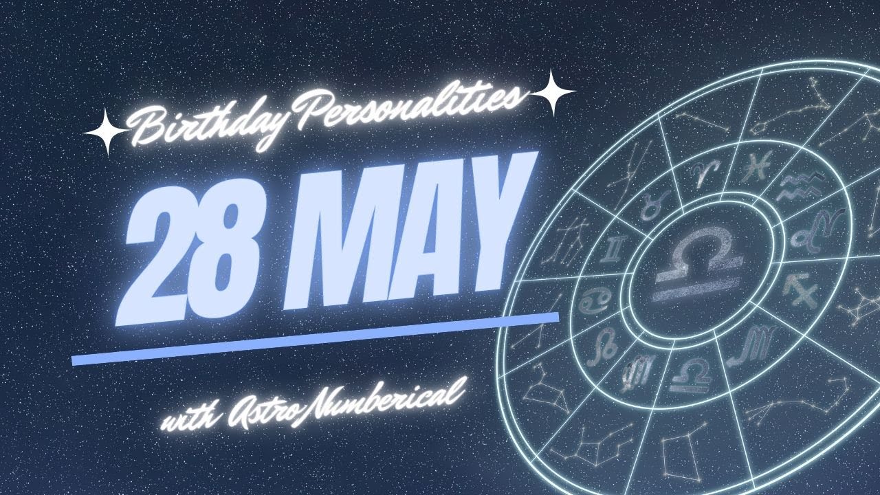 28 May Zodiac Horoscope: Birthday Personality & Traits Revealed - YouTube
