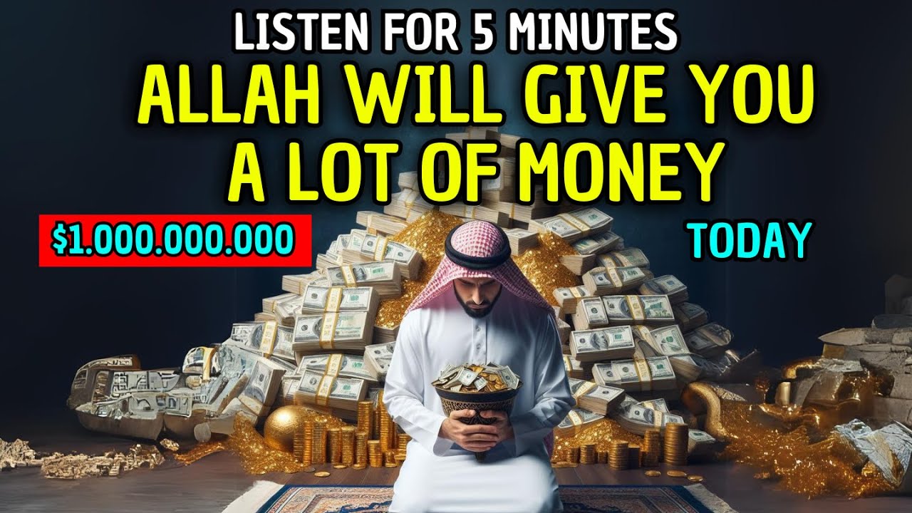 LISTEN 5 MINUTES EVERY DAY AND ALLAH WILL GIVE YOU A LOT OF MONEY ...