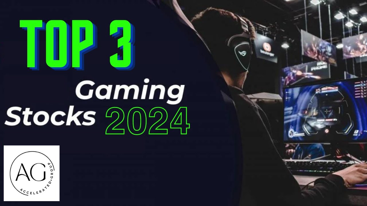 Game On: Top 3 Gaming Stocks to Invest in 2024! - YouTube