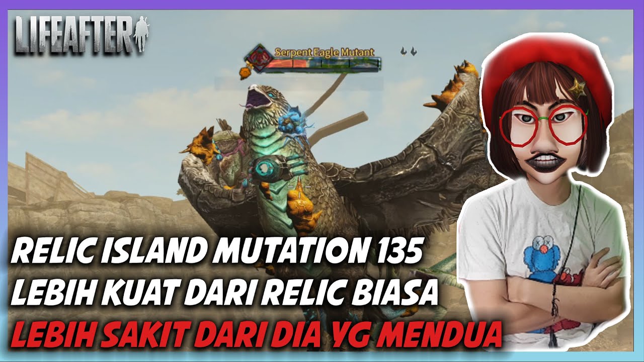 RELIC ISLAND MUTATION 135 Above Butuh Core Hijau - Lifeafter - YouTube
