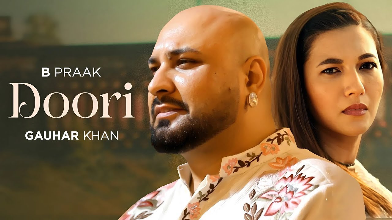 Doori (Official Music Video) | B Praak | Gauhar Khan | Ve Sacho Sach ...
