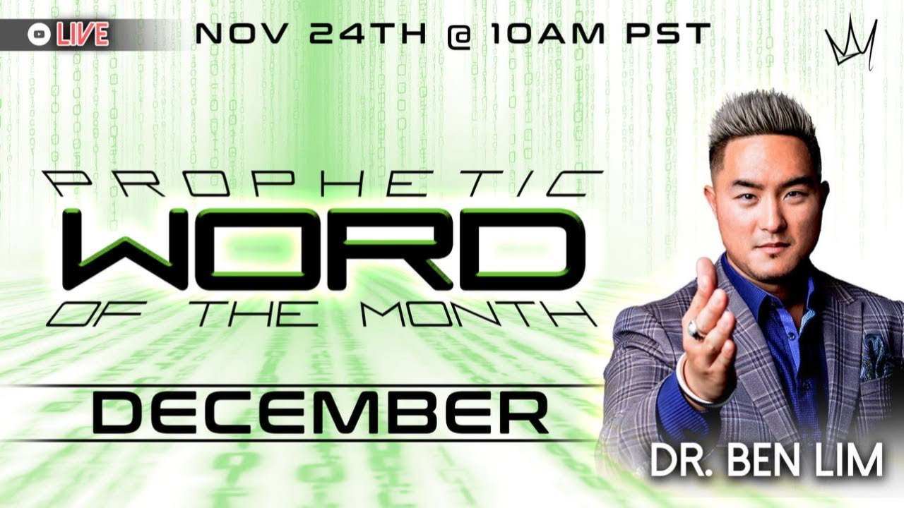 December’s Prophetic Word of the Month | Dr. Ben Lim - YouTube