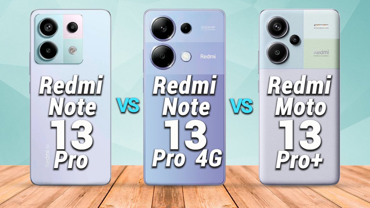 Redmi Note 13 Pro Vs. Redmi Note 13 Pro 4G Vs. Redmi Note 13 Pro+ - YouTube