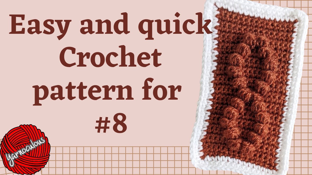 Crochet pattern for #8 | Beginner friendly, super simple bobble stitch ...