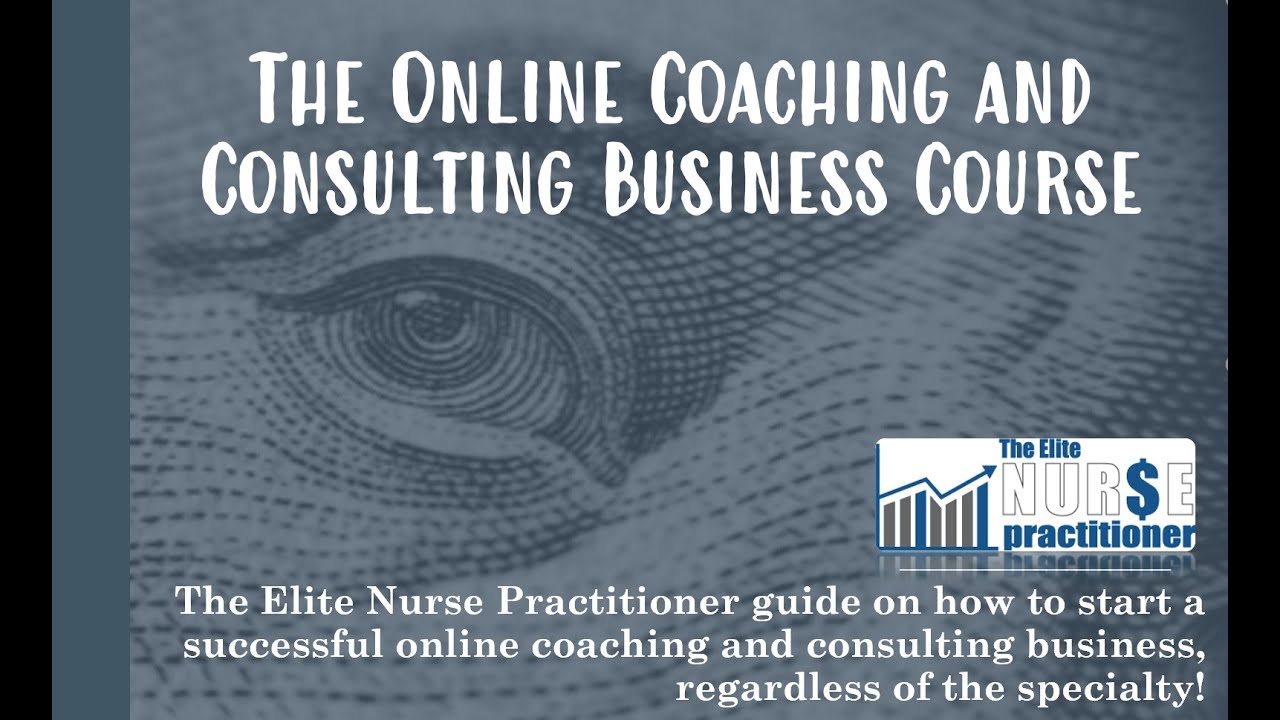 The Online Coaching and Consulting Course for NPs and RNs - YouTube