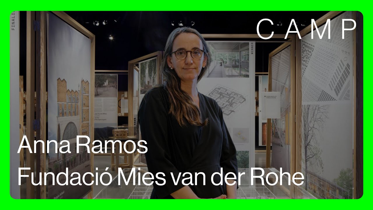CAMP MINUTES 💬 Anna Ramos | Fundació Mies van der Rohe | EUmies Awards ...