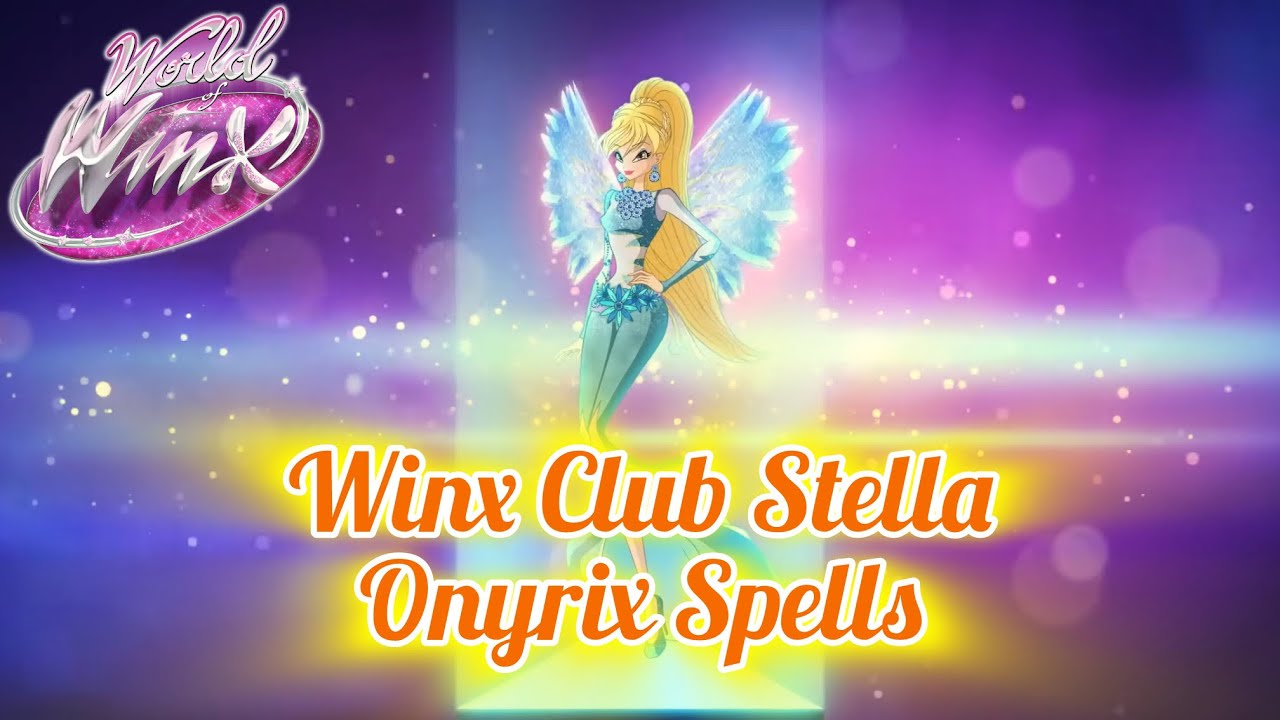 WORLD OF WINX | Winx Club Stella Onyrix Spells | Những câu thần chú của ...