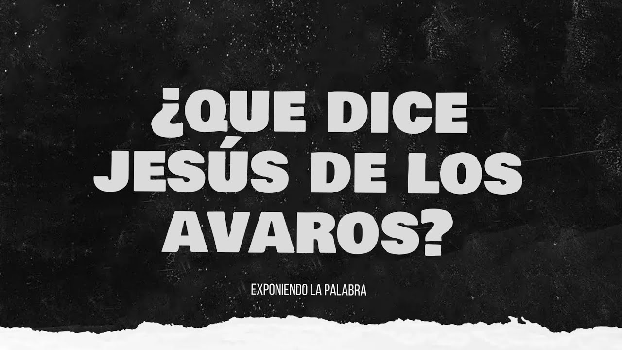 ¿Qué dice Jesús de los avaros? | La verdad en 30 minutos | Exponiendo ...