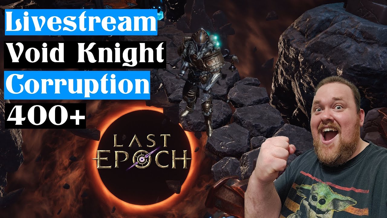 Last Epoch: Void Knight Corruption 400+ Endgame - YouTube
