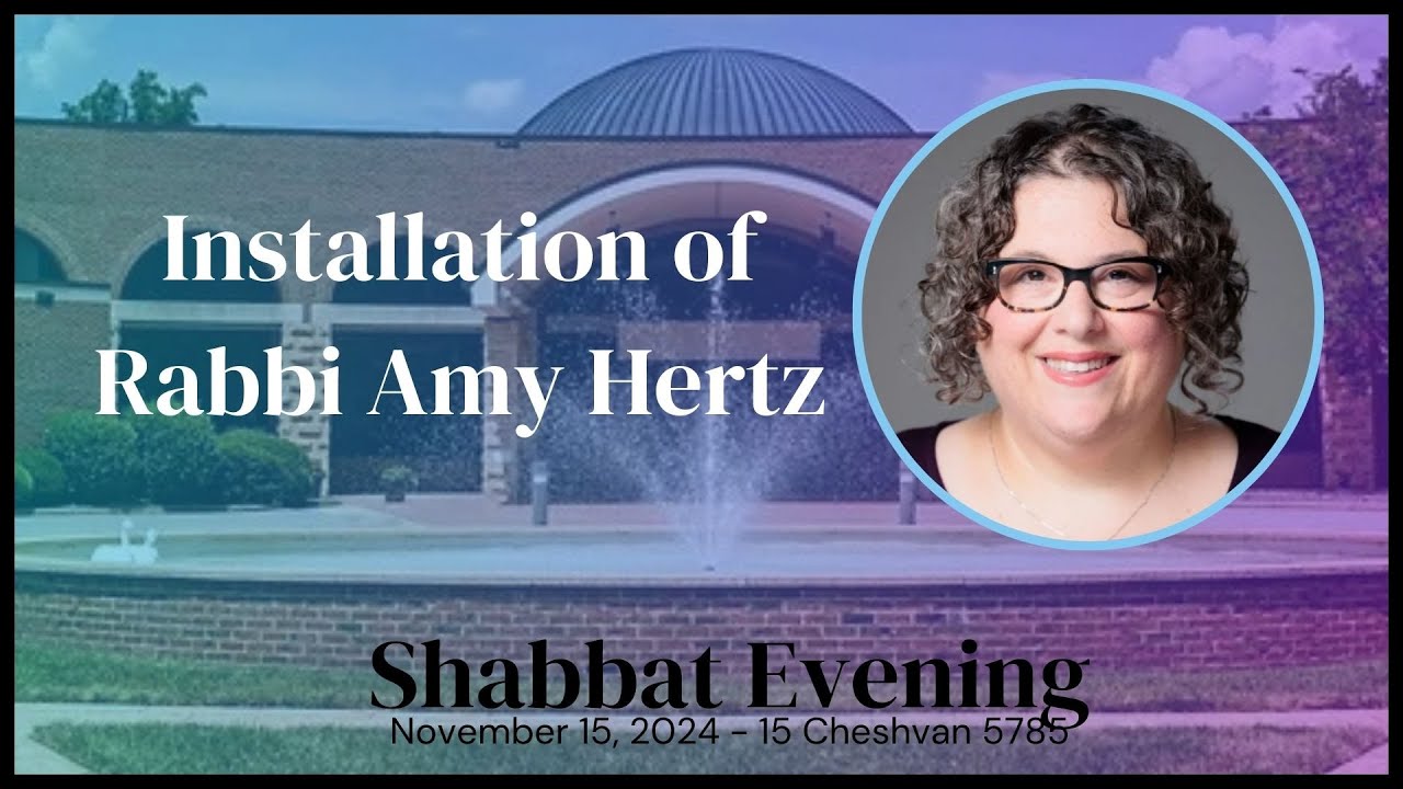 Shabbat Evening Services and Installation of Rabbi Amy Hertz - November ...