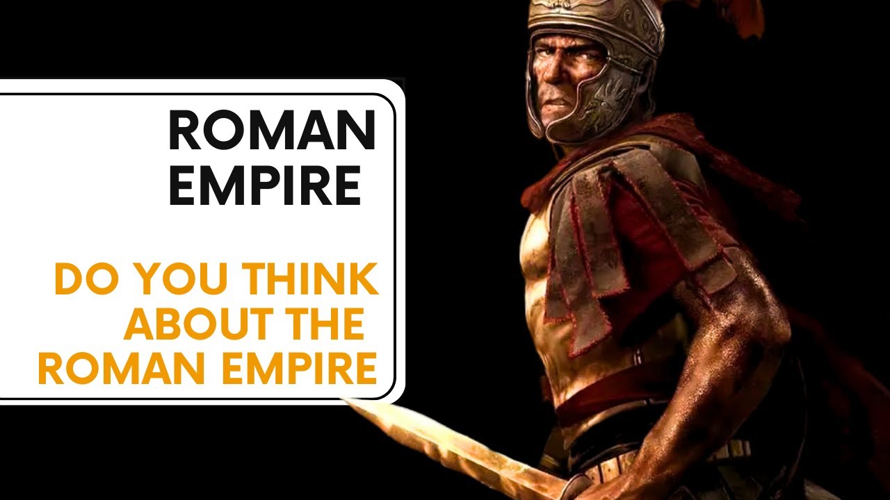 How often do you think about the Roman Empire? - YouTube