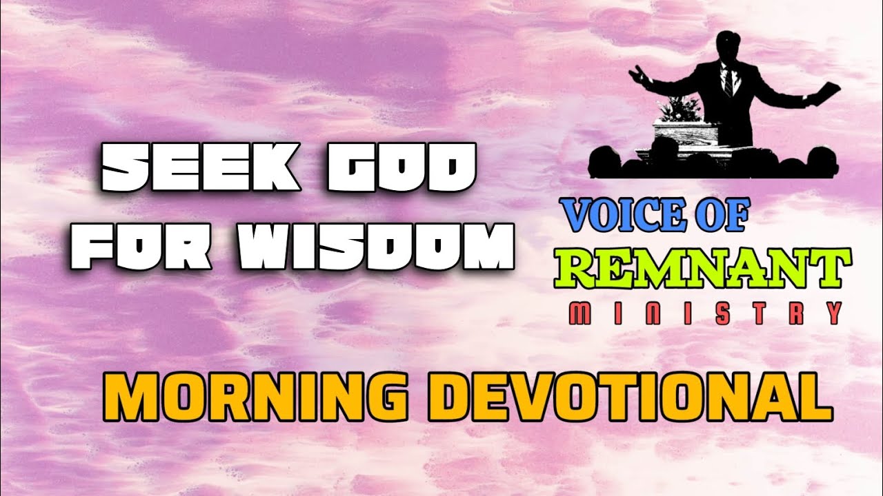 Seek God For Wisdom | Morning Devotional - YouTube