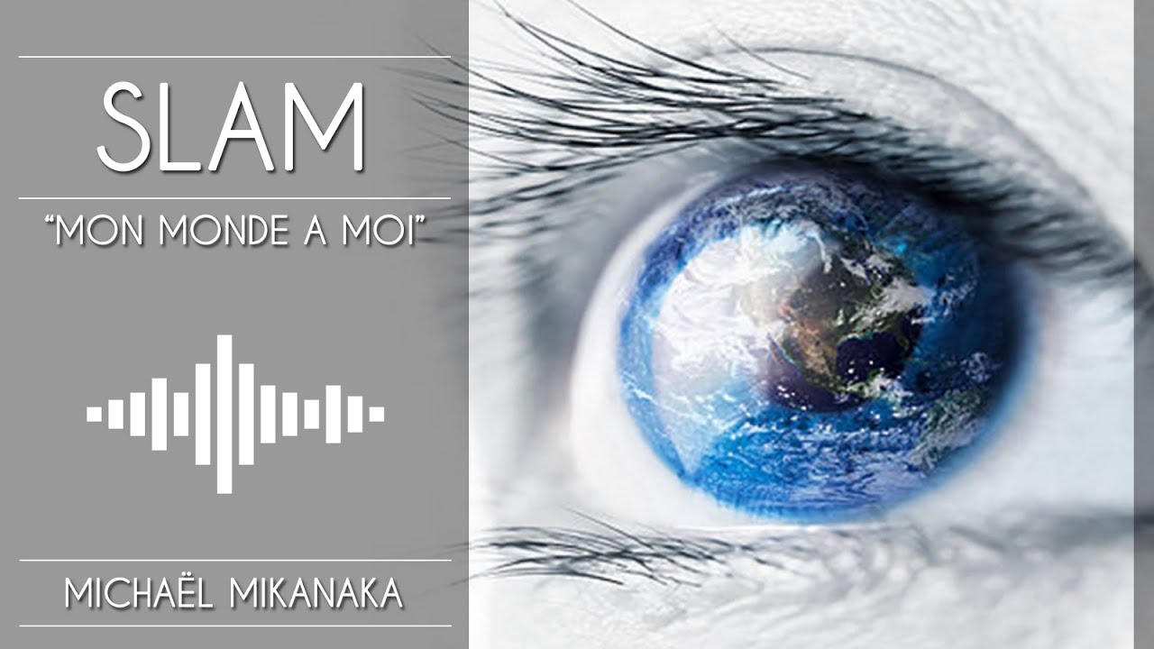Slam "MON MONDE A MOI" par Michaël MIKANAKA - YouTube