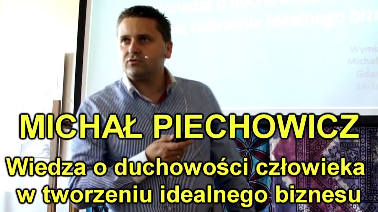 Michał Piechowicz - Duchowość w biznesie - YouTube