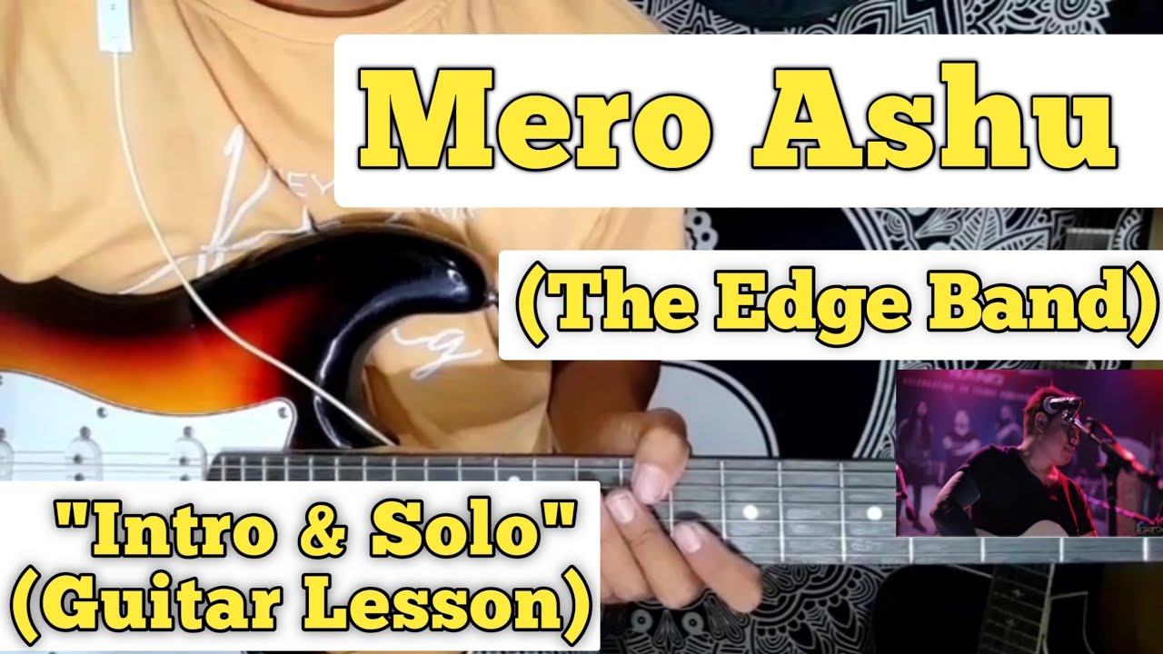 Mero Ashu - The Edge Band | Guitar Lesson | Intro & Solo | Live Version | (With Tab) - YouTube