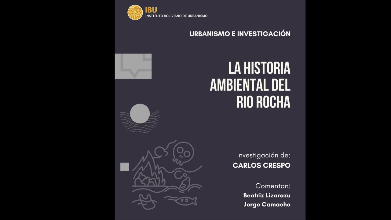 Investigación y Urbanismo: La historia ambiental del río Rocha - YouTube