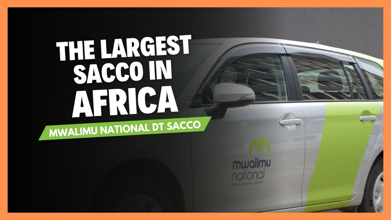 Mwalimu National DT Sacco: The Largest Sacco in Africa, shaping dreams ...