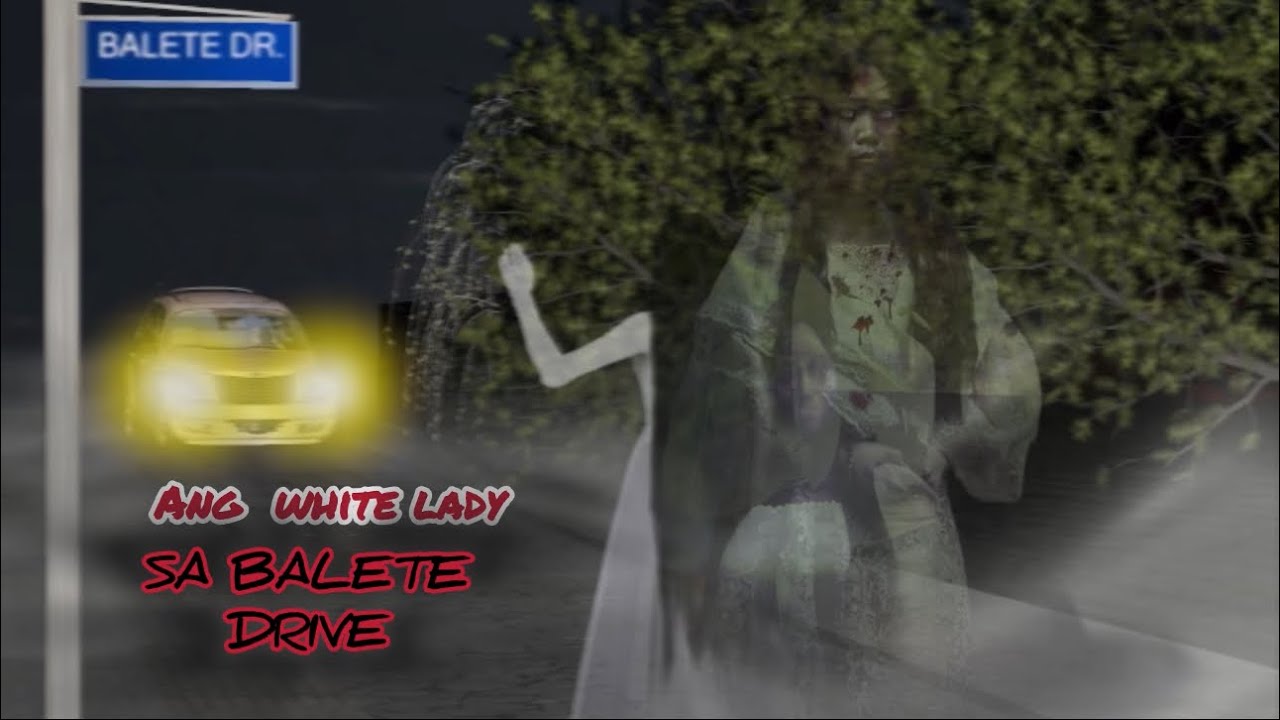 ANG WHITE LADY SA BALETE DRIVE - YouTube