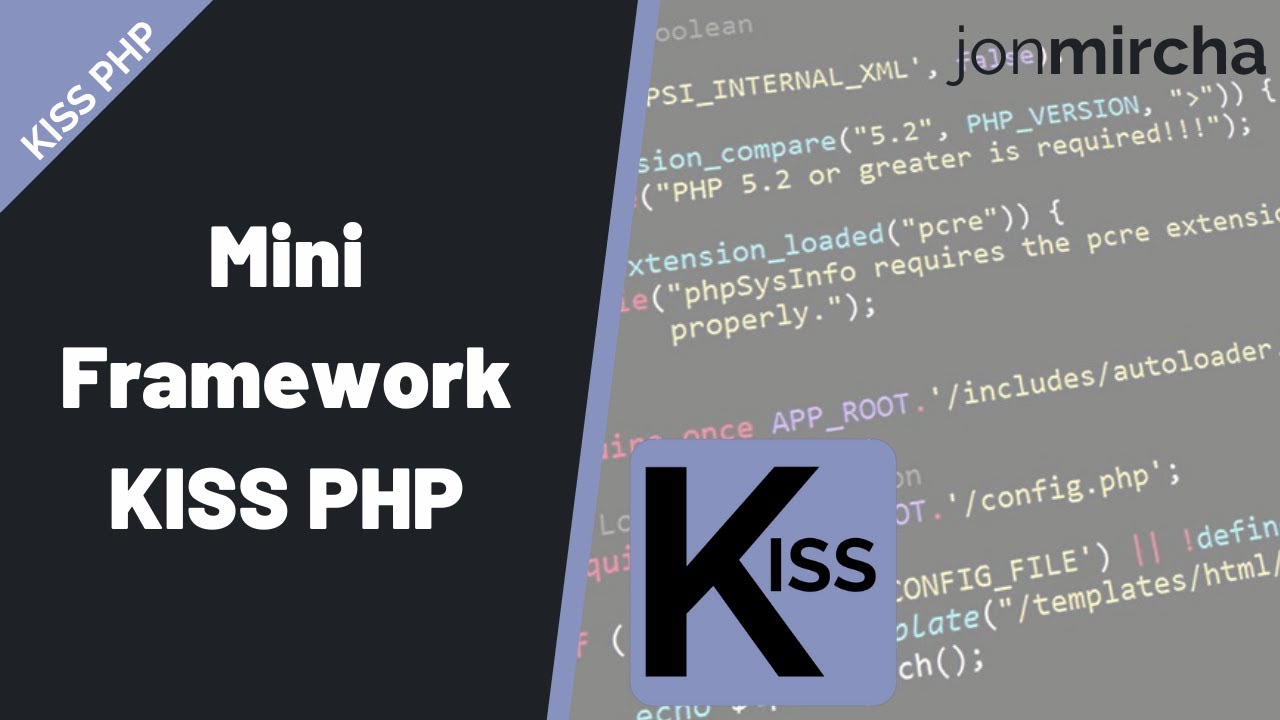 KissPHP: Mini Framework Web - Introducción (1/6) - #jonmircha - YouTube