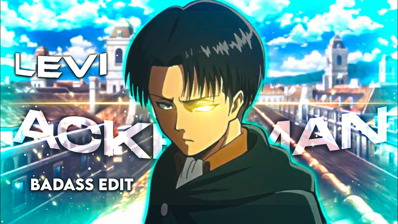 Levi Badass Edit - High [AMV/EDIT] - YouTube