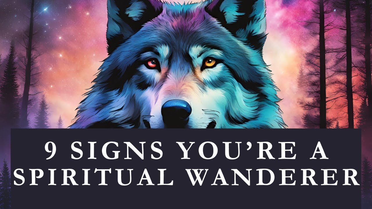 9 Signs You're a Spiritual Wanderer | LonerWolf - YouTube
