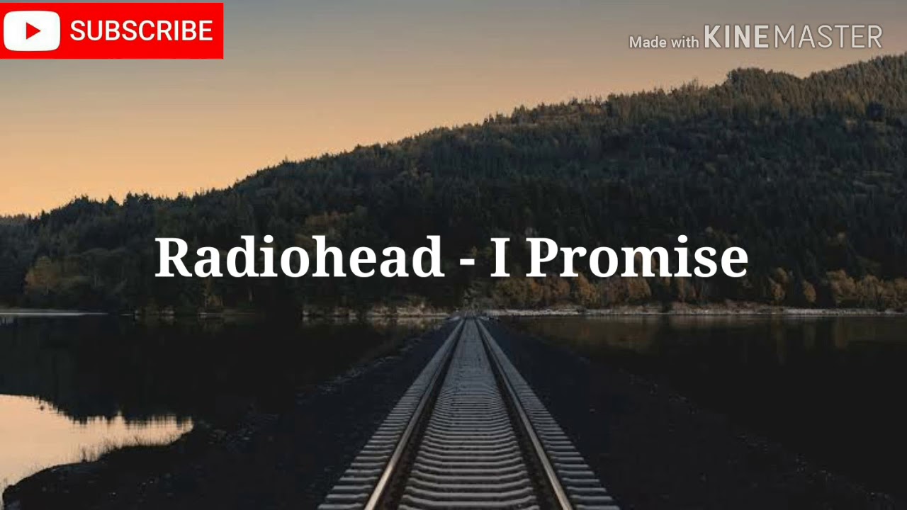 Radiohead I promise lyrics - YouTube