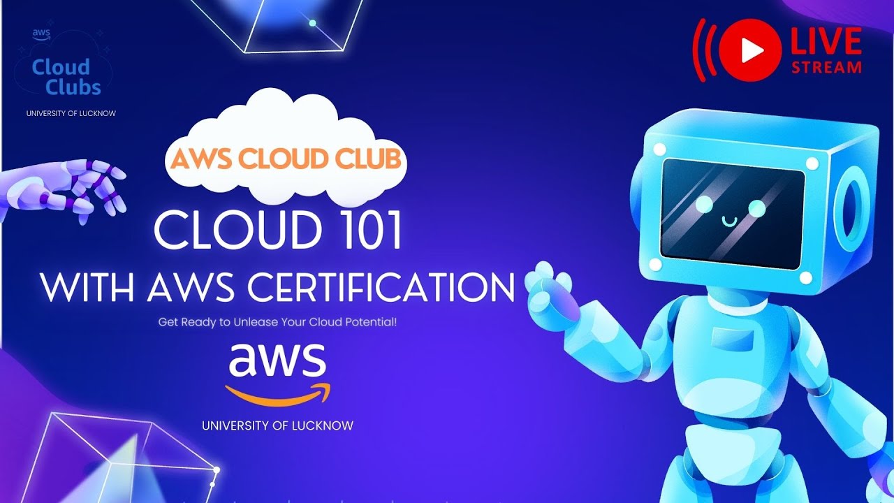 Cloud 101 With AWS Certification | Aws Cloud Club Lucknow University ...