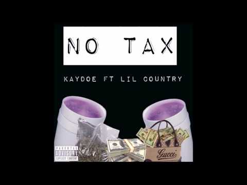 Kaydoe Ft Lil Country NO TAX