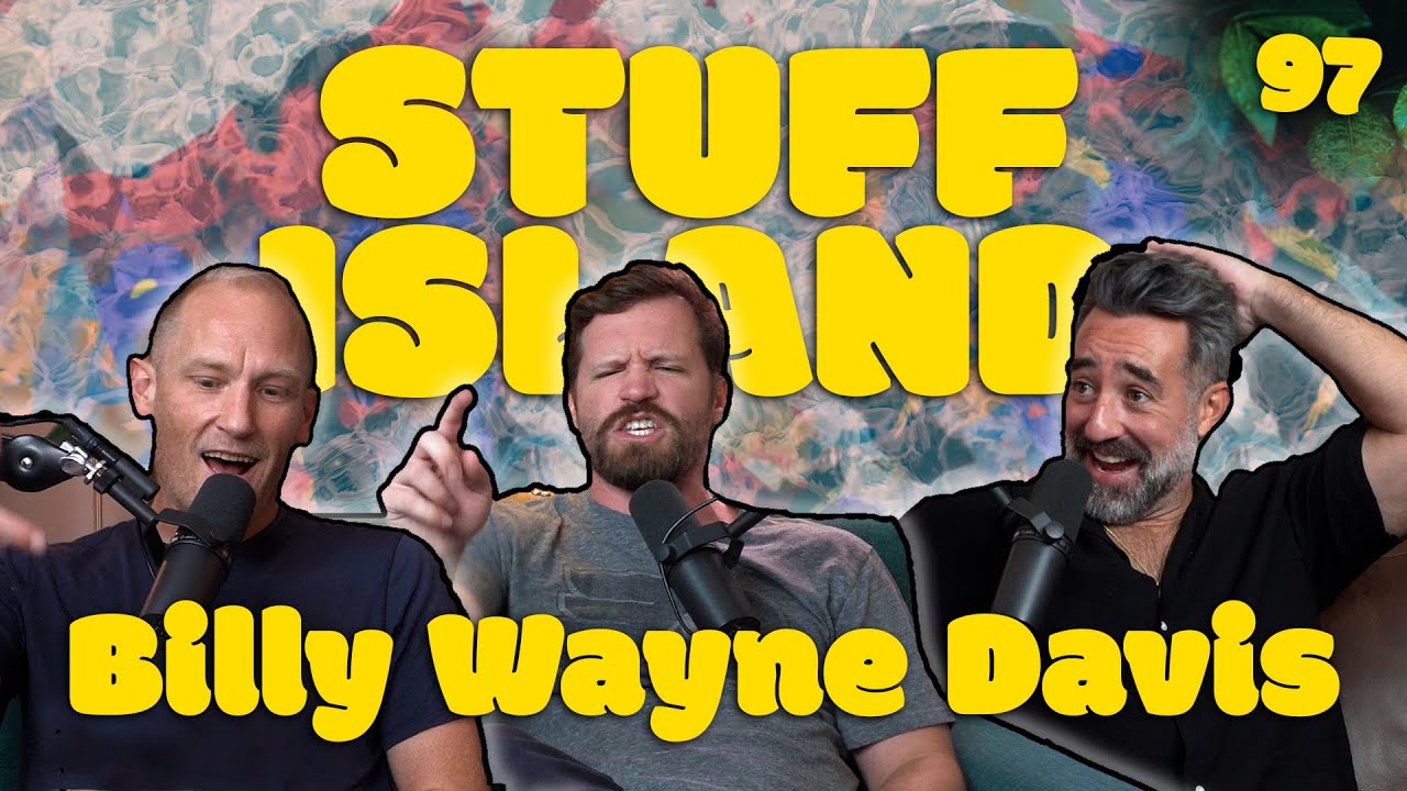 Stuff Island #97 - 'Bout to Be Bright Out w/ Billy Wayne Davis - YouTube