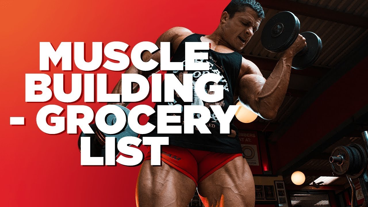 Muscle building foods - How to creat a grocery list? | What should be ...