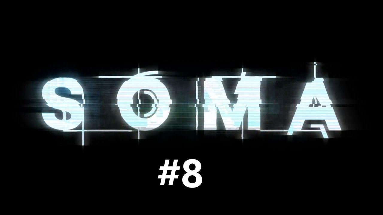 SOMA #8 - YouTube